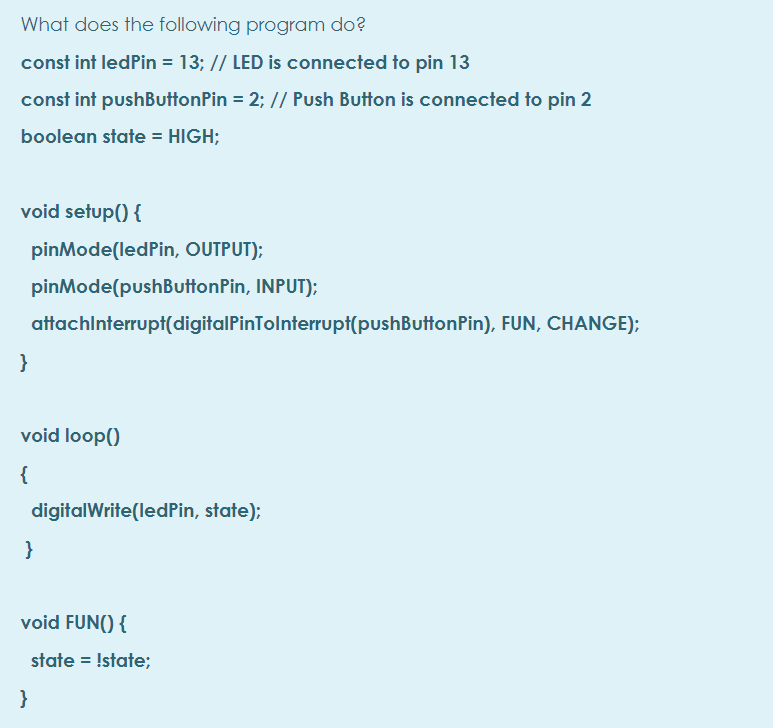 Solved What Does The Following Program Do Const Int Ledpin 