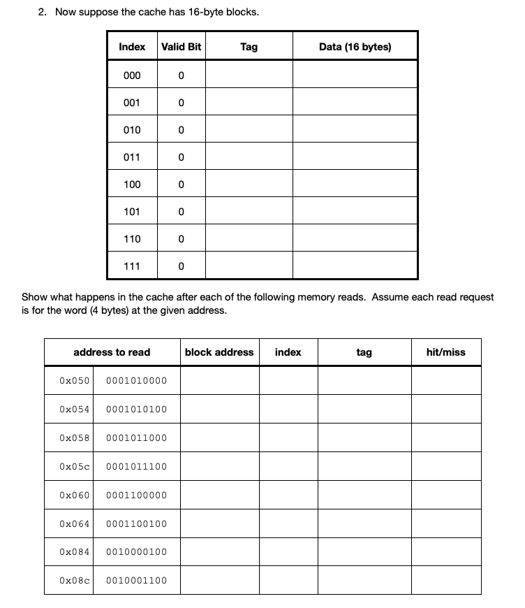 Solved 2. ﻿Now suppose the cache has 16 -byte blocks.Show | Chegg.com