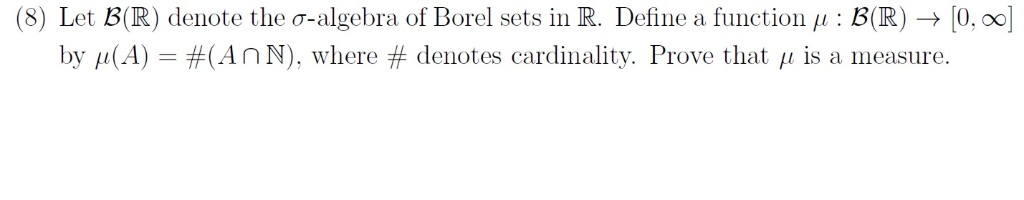 Solved (8) Let B(R) denote the σ-algebra of Borel sets in R. | Chegg.com