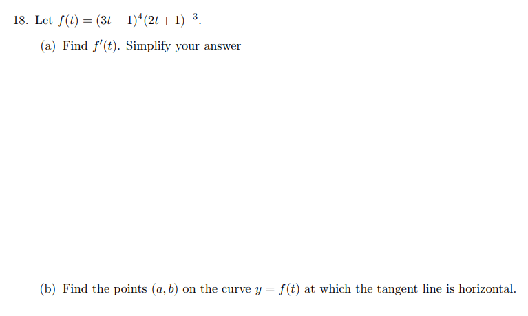 Solved 8. Let f(t)=(3t−1)4(2t+1)−3. (a) Find f′(t). Simplify | Chegg.com