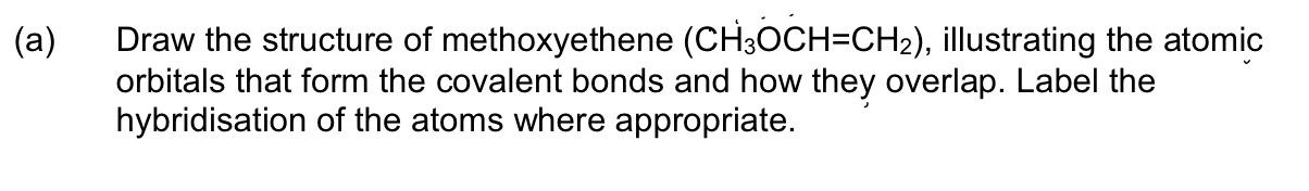 Solved (a) Draw the structure of methoxyethene (CH3OCH=CH2), | Chegg.com