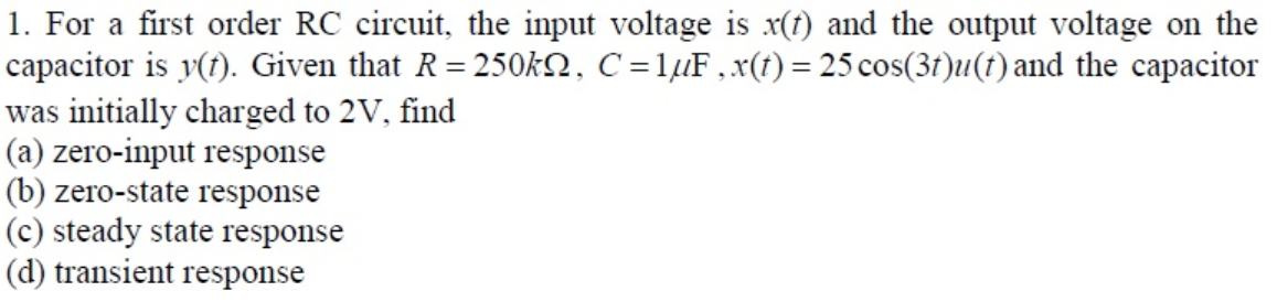 Solved 1. For a first order RC circuit, the input voltage is | Chegg.com