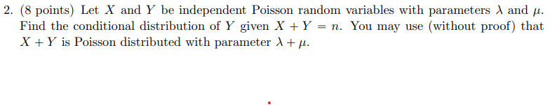 Solved 2. (8 points) Let X and Y be independent Poisson | Chegg.com