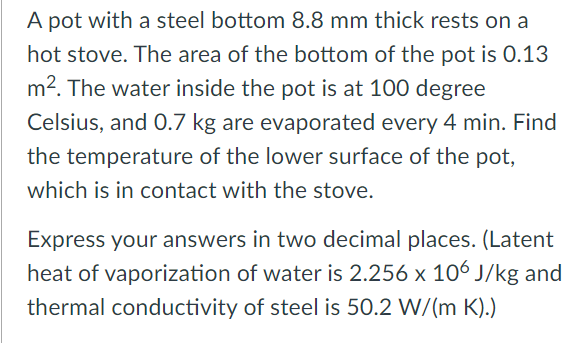 Solved A pot with a steel bottom 8.8 mm thick rests on a hot | Chegg.com