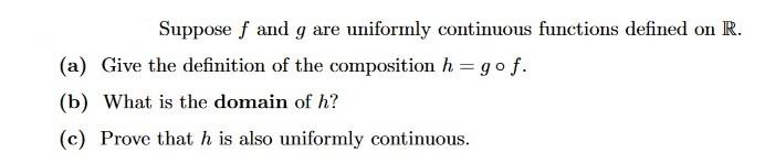 Solved Suppose f and g are uniformly continuous functions | Chegg.com