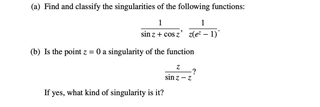 Solved (a) Find and classify the singularities of the | Chegg.com