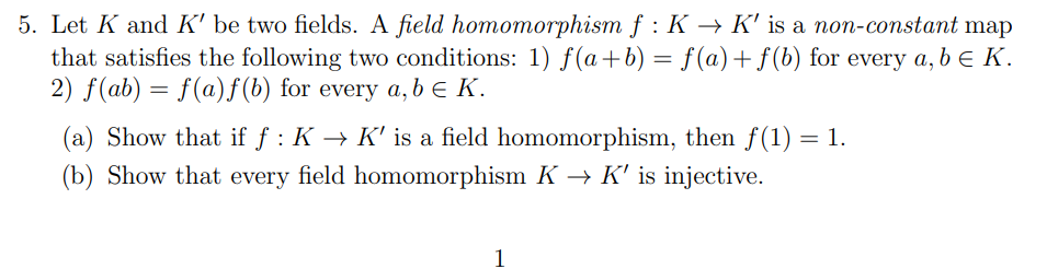 Solved 5. Let K and K' be two fields. A field homomorphism | Chegg.com