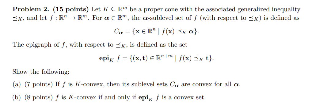 Problem 2. (15 points) Let K CRM be a proper cone | Chegg.com