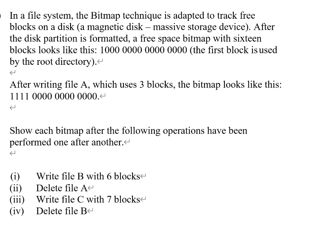 Solved In a file system, the Bitmap technique is adapted to | Chegg.com