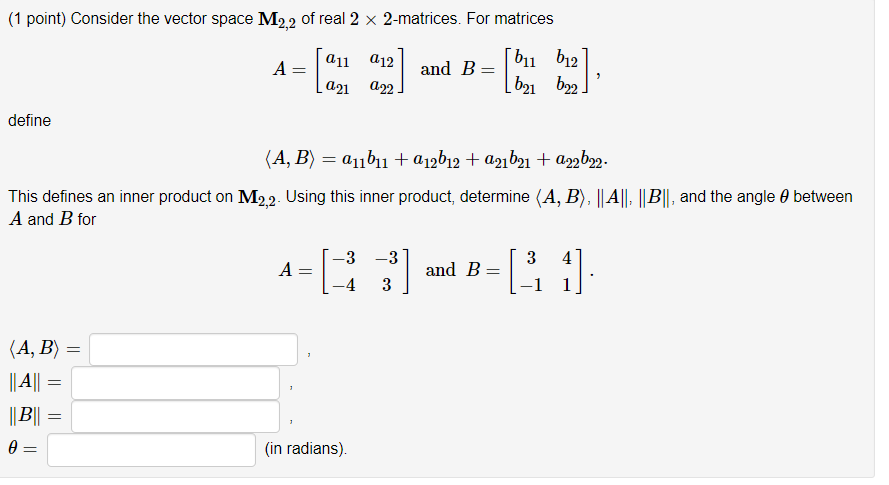 Solved (1 point) Consider the vector space M2,2 of real | Chegg.com