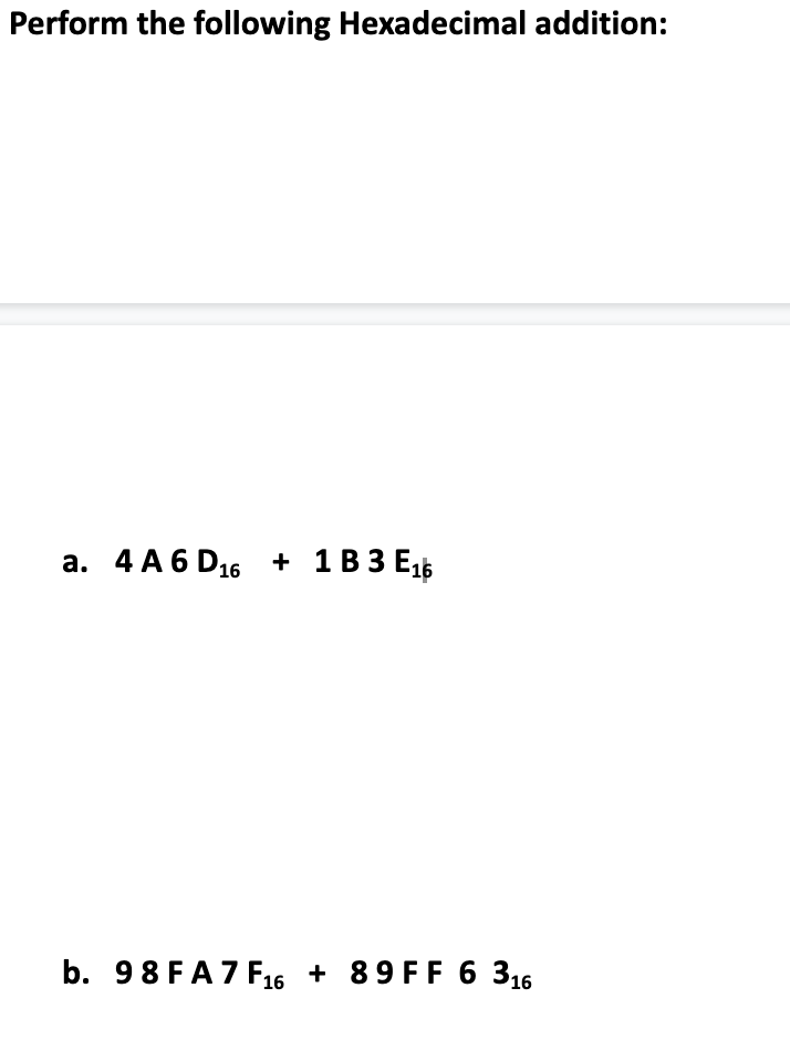 Solved Perform the following Hexadecimal addition: a. 4 A 6 | Chegg.com
