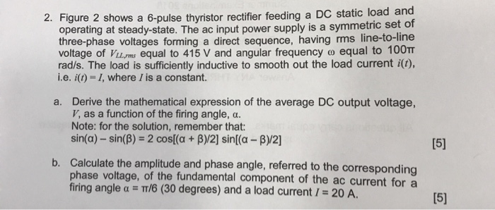 Solved 2. Figure 2 shows a 6-pulse thyristor rectifier | Chegg.com