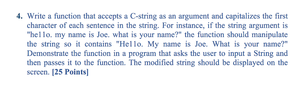 Solved 4. Write a function that accepts a C-string as an | Chegg.com