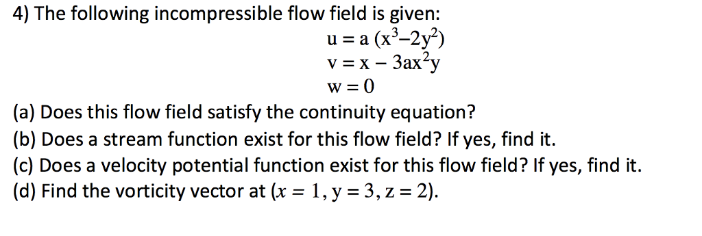 Solved 4) The following incompressible flow field is given: | Chegg.com
