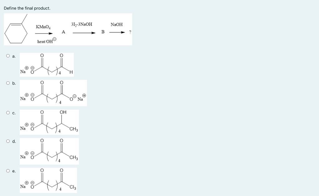Solved Define the final product. KMnO4 317-3NaOH NaOH A B ? | Chegg.com