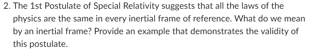 Solved 2. The 1st Postulate of Special Relativity suggests | Chegg.com
