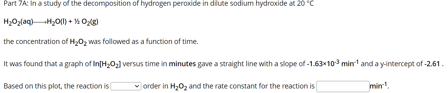 Solved Part 7A: In a study of the decomposition of hydrogen | Chegg.com