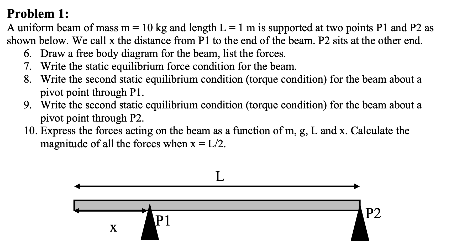[Solved]: A uniform beam of mass m = 10 kg and length L = 1
