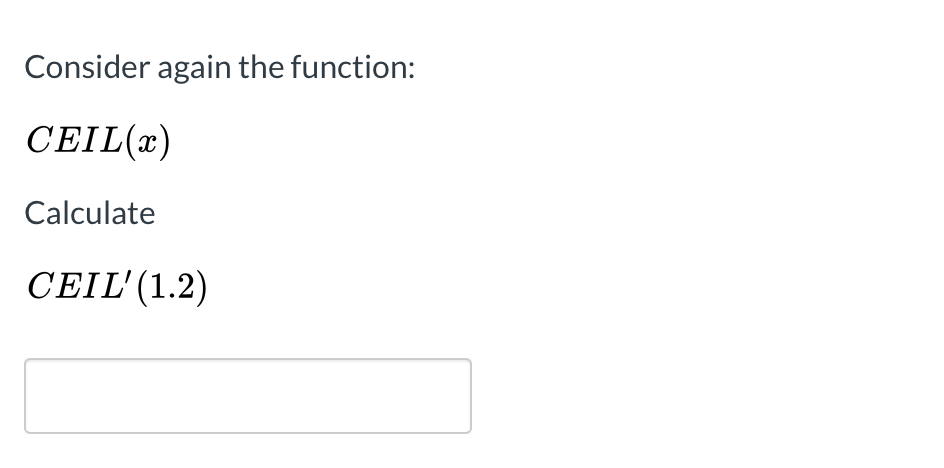 Solved Consider the following function: CEIL(x) which rounds | Chegg.com Solved Consider the following function: CEIL(x) which rounds | Chegg.com