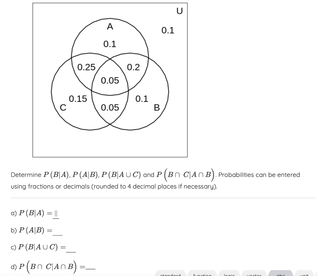 Solved Determine P(B∣A),P(A∣B),P(B∣A∪C) and P(B∩C∣A∩B). | Chegg.com