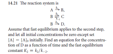 14.21 The reaction system is E2 Assume that fast | Chegg.com