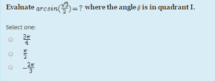 Solved Evaluate arcsin(23)? where the angle θ is in quadrant | Chegg.com