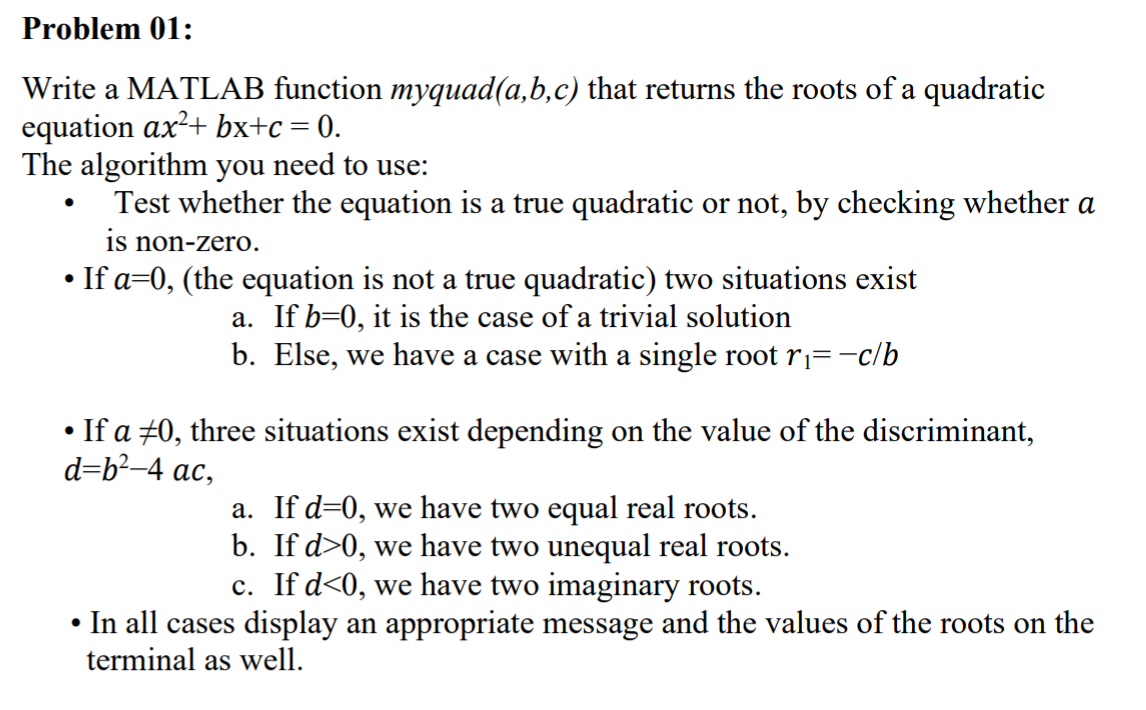 Solved Problem 01: Write a MATLAB function myquad(a,b,c) | Chegg.com