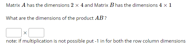 Solved Matrix A has the dimensions 2×4 and Matrix B has the | Chegg.com