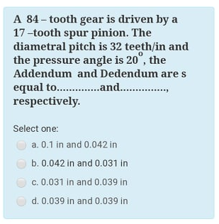 Solved A 84 - tooth gear is driven by a 17-tooth spur | Chegg.com