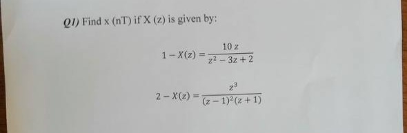 Solved QI) ﻿Find x(nT) ﻿if x(z) ﻿is given | Chegg.com