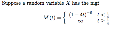 Solved Suppose a random variable X has the mgf M (t) = | Chegg.com