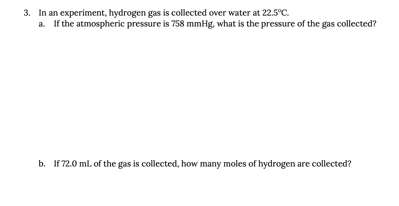 Solved 3. In an experiment, hydrogen gas is collected over | Chegg.com