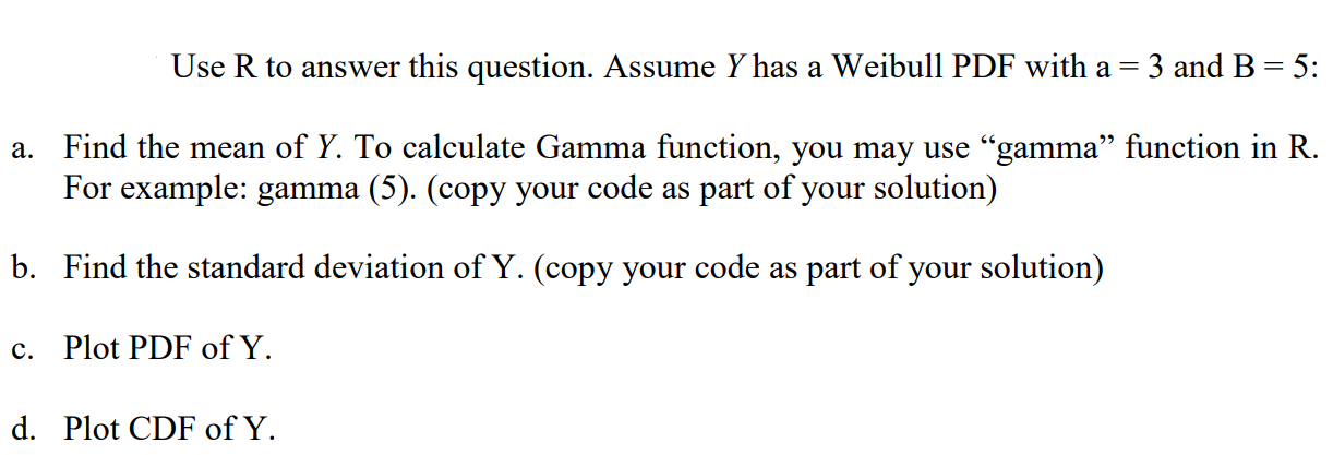 Solved Use R to answer this question. Assume Y has a Weibull | Chegg.com