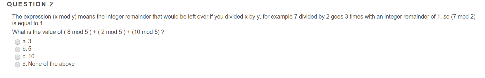 Solved QUESTION 2 The expression (x mod y) means the integer | Chegg.com