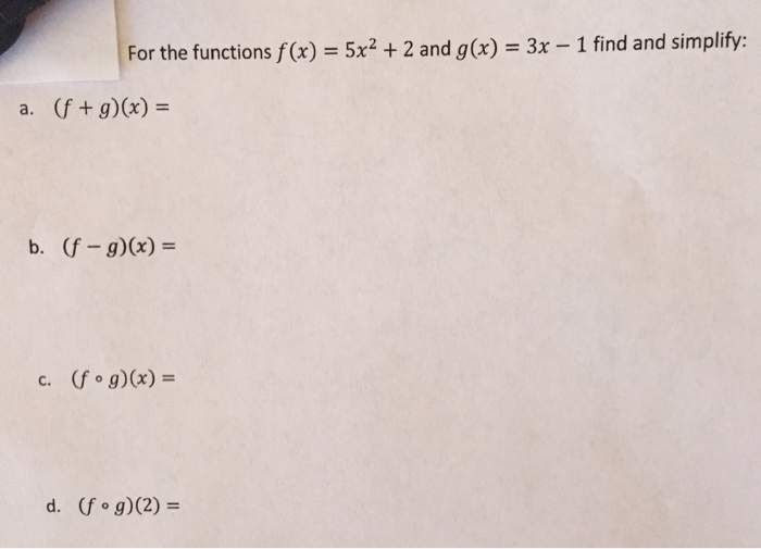 Solved For the functions f(x) = 5x2 + 2 and g(x) = 3x-1 find | Chegg.com