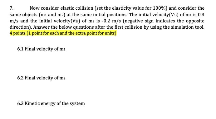 Solved 7. Now consider elastic collision (set the elasticity | Chegg.com