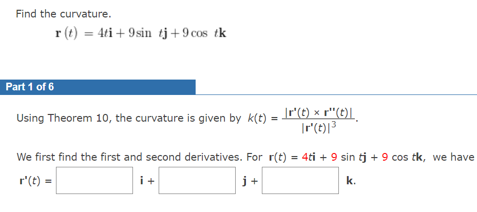 Solved Find the curvature. r(t)=4ti+9sintj+9costk Part 1 of | Chegg.com