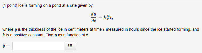 Solved (1 point) Ice is forming on a pond at a rate given by | Chegg.com