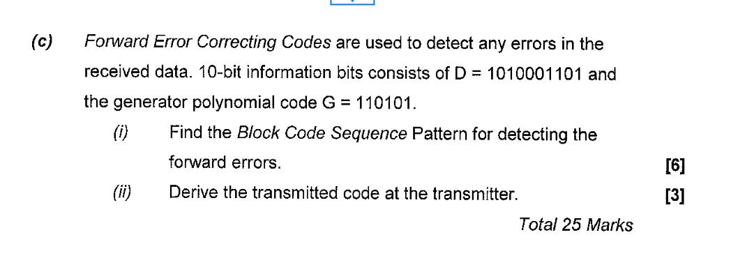 Solved (c) Forward Error Correcting Codes are used to detect | Chegg.com