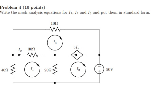 Solved Problem 4 (10 points) Write the mesh analysis | Chegg.com