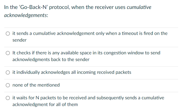 Solved In the 'Go-Back-N' protocol, when the receiver uses | Chegg.com