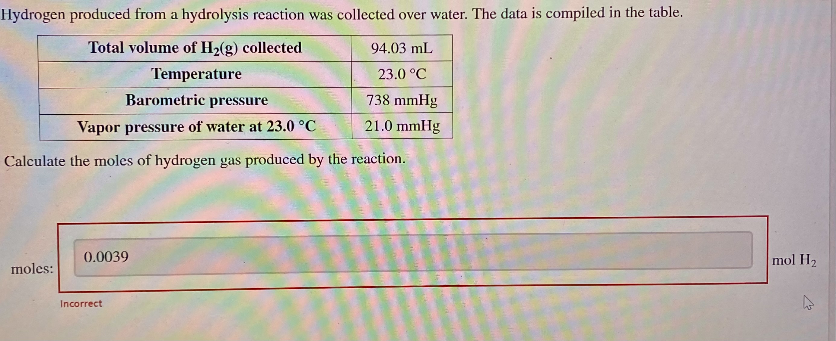 Solved Calculate The Moles Of Hydrogen Gas Produced By The