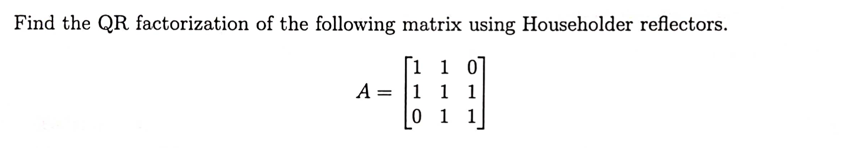 Solved Find the QR factorization of the following matrix | Chegg.com