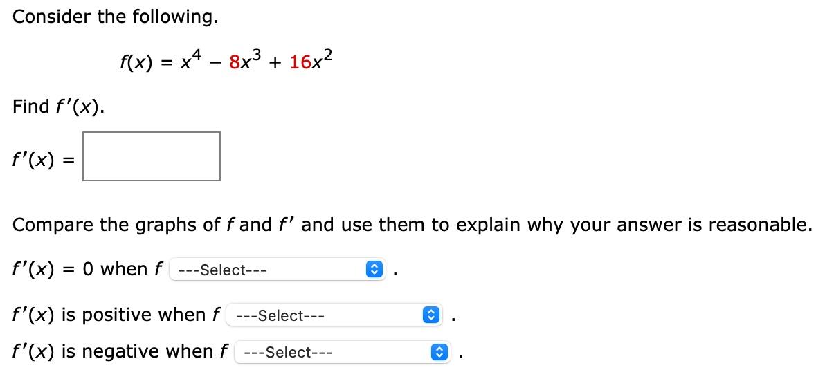 Solved Consider the following. f(x)=x4−8x3+16x2 Find f′(x) | Chegg.com