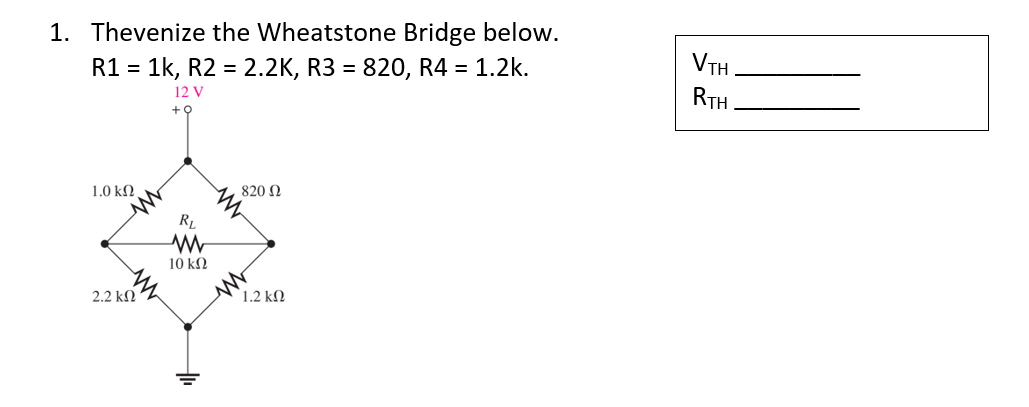 Solved 1. Thevenize the Wheatstone Bridge below. R1 = 1k, R2 | Chegg.com
