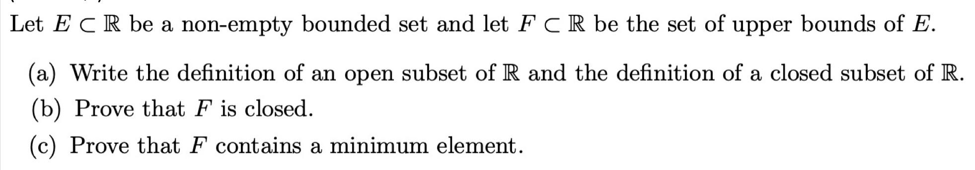 Solved Let ECR be a non-empty bounded set and let FCR be the | Chegg.com