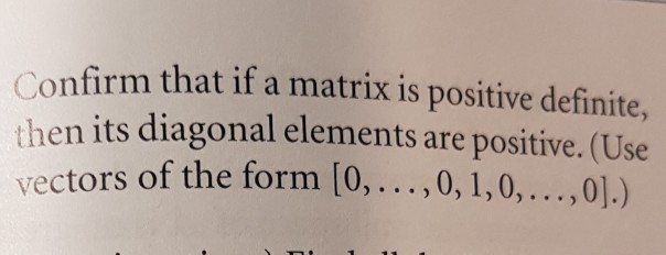 Solved Confirm that if a matrix is positive definite, then | Chegg.com