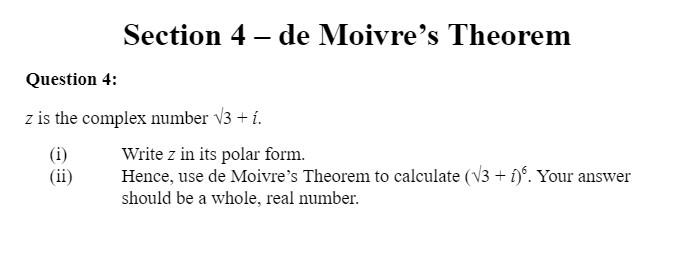 Solved Section 4-de Moivre's Theorem Question 4: z is the | Chegg.com
