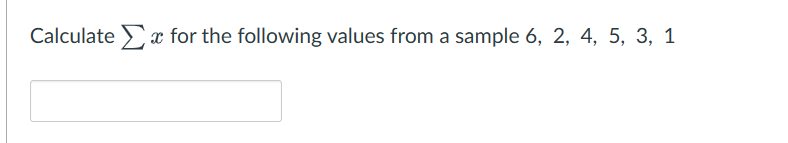 Solved Calculate ∑??x ﻿for the following values from a | Chegg.com