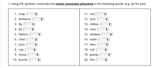 Solved 1. Using IPA symbols, transcribe the initial | Chegg.com